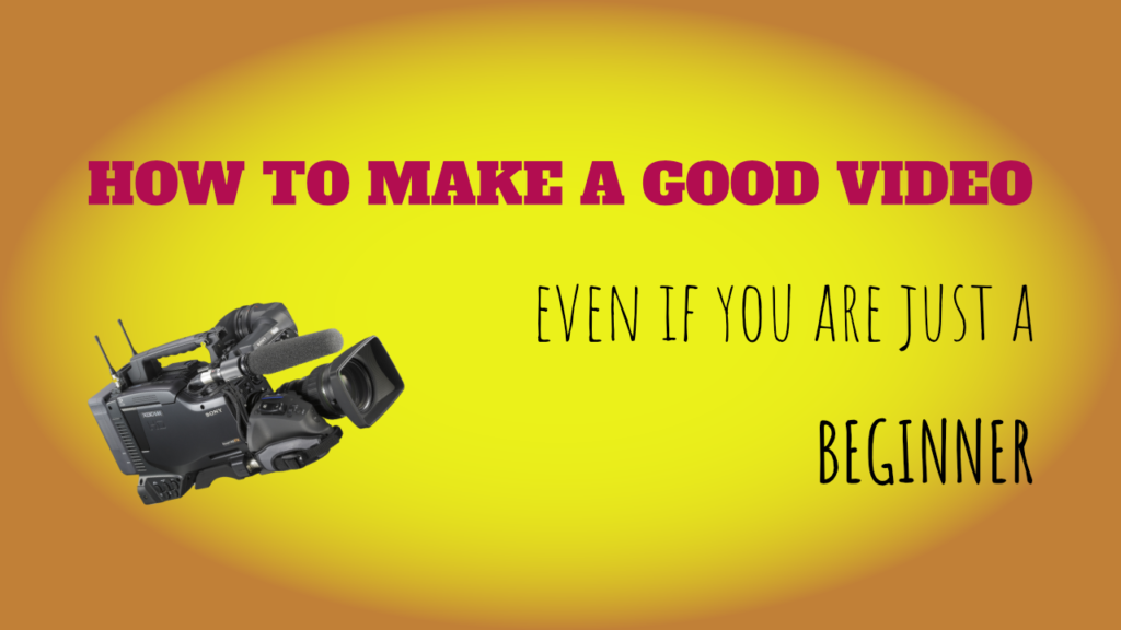 How To Make A Good Video Even If You Are A Beginner WOWSUPER NET